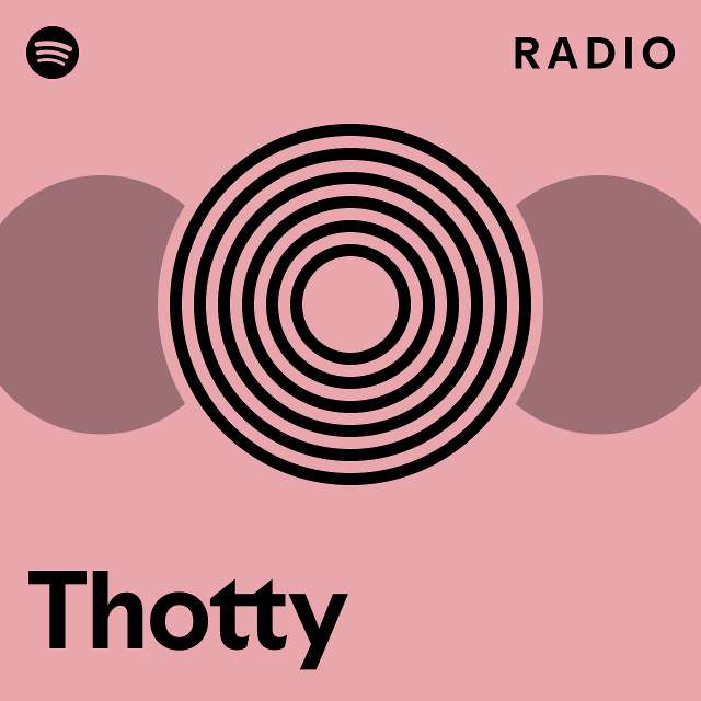 Thotty Radio Playlist By Spotify Spotify