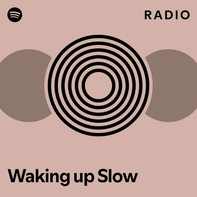 Waking up Slow Radio - playlist by Spotify | Spotify
