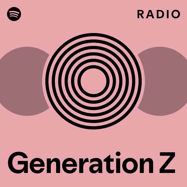 Generation Z Radio - playlist by Spotify | Spotify