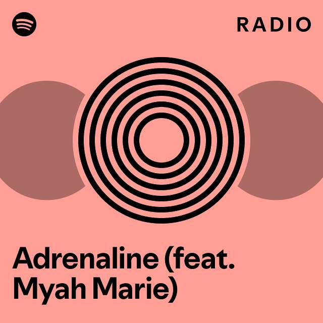 Adrenaline (feat. Myah Marie) Radio - playlist by Spotify | Spotify