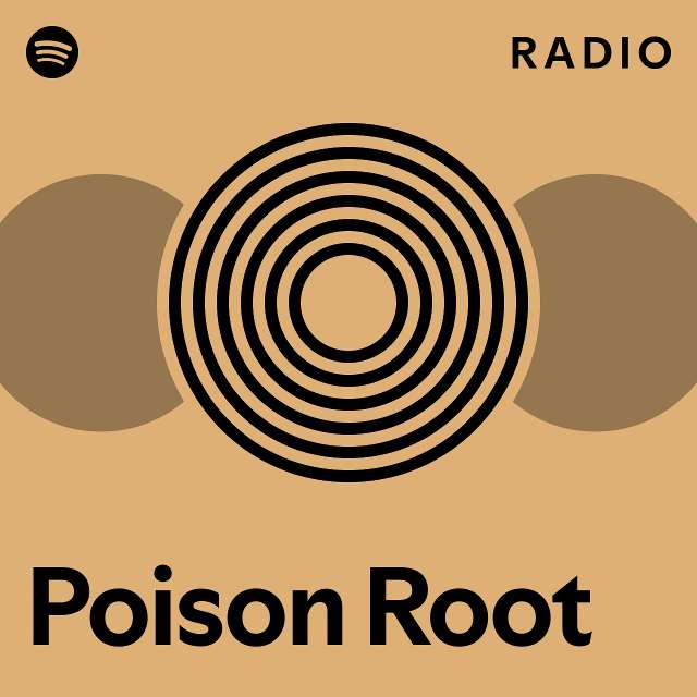 Poison Root Radio - playlist by Spotify | Spotify