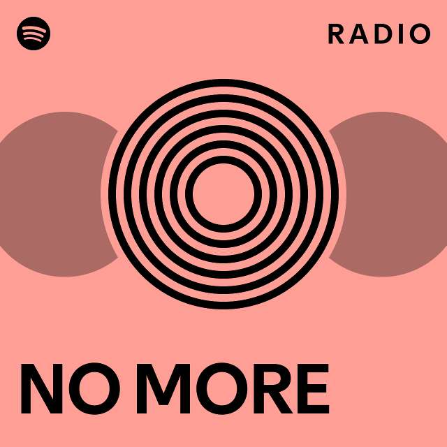No More Radio Playlist By Spotify Spotify