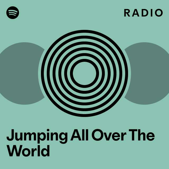 Jumping All Over The World Radio - playlist by Spotify | Spotify