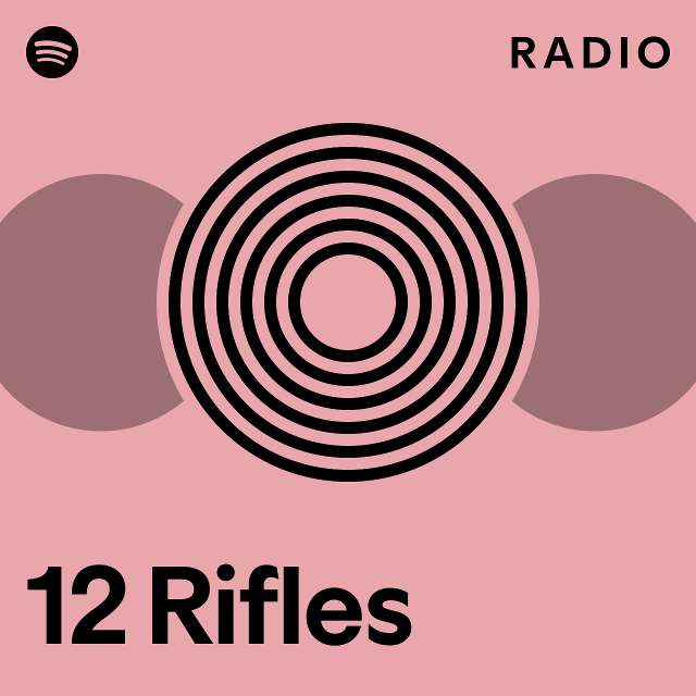 12 Rifles Radio - playlist by Spotify | Spotify