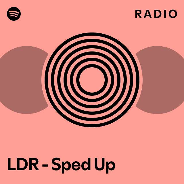 LDR - Sped Up Radio - playlist by Spotify | Spotify