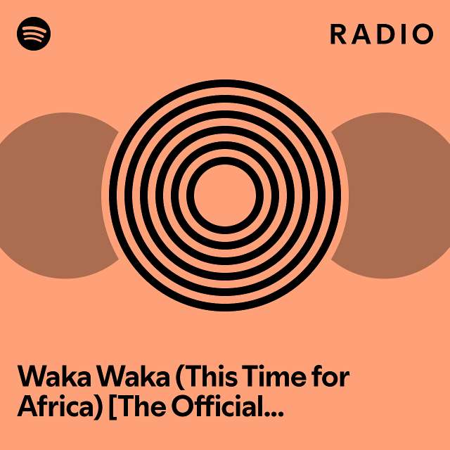 Waka Waka (This Time for Africa) [The Official 2010 FIFA World Cup (TM) Song] (feat ...