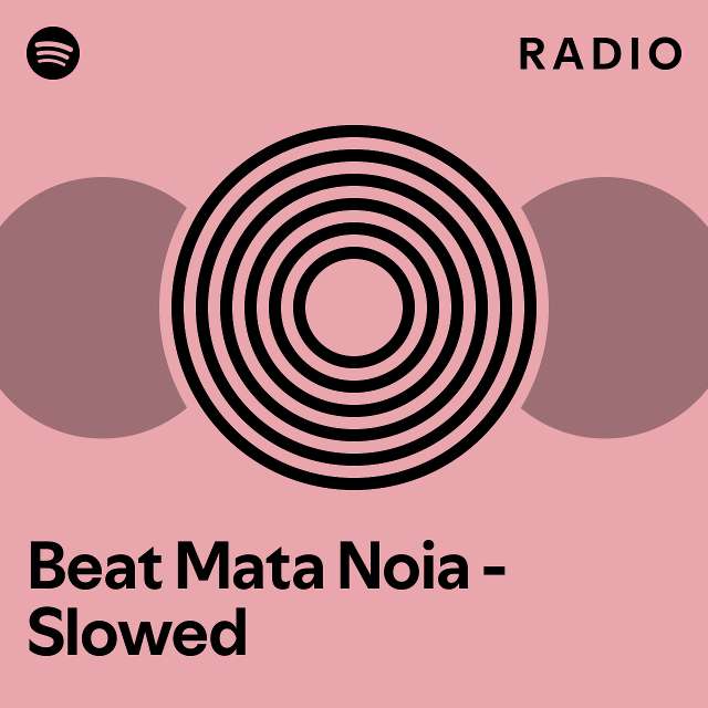 Beat Mata Noia - Slowed Radio - playlist by Spotify | Spotify