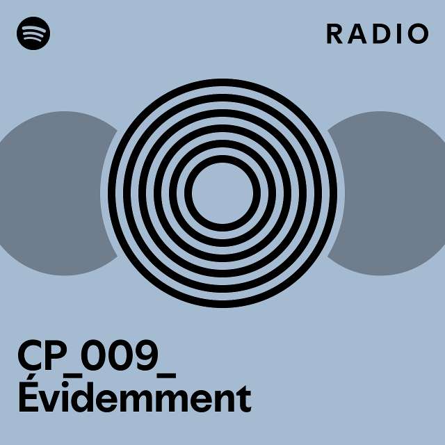 CP_009_ Évidemment Radio - playlist by Spotify | Spotify