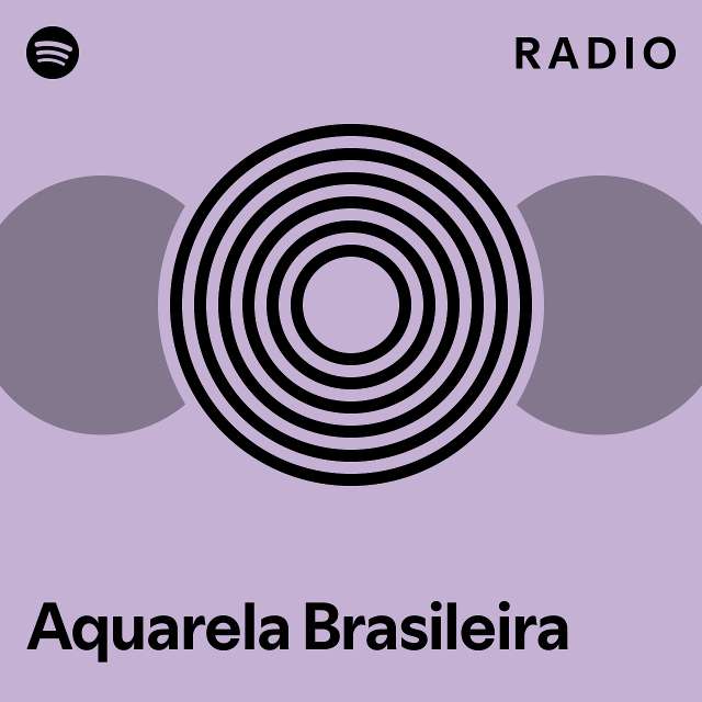 Aquarela Brasileira Radio - playlist by Spotify | Spotify