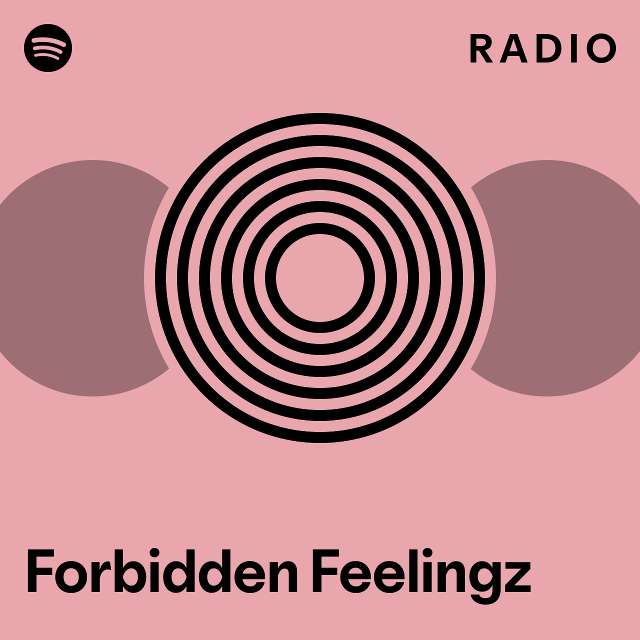 Forbidden Feelingz Radio - playlist by Spotify | Spotify