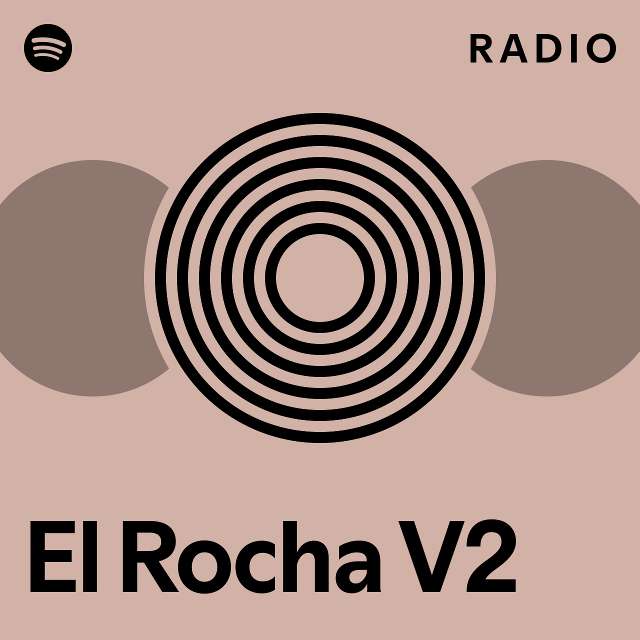 El Rocha V2 Radio - playlist by Spotify | Spotify