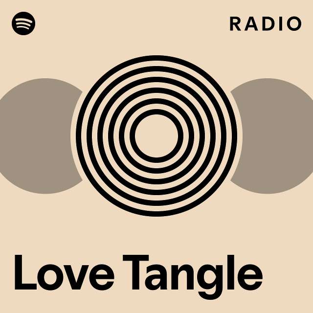 Love Tangle Radio - playlist by Spotify | Spotify