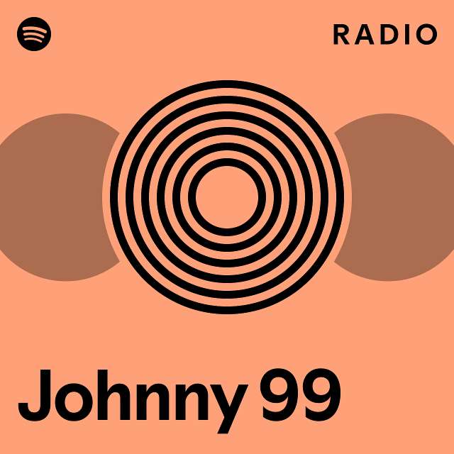 Johnny 99 Radio - playlist by Spotify | Spotify