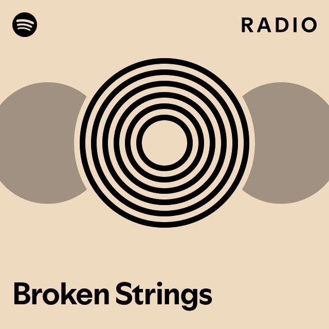 Broken Strings Radio - playlist by Spotify | Spotify