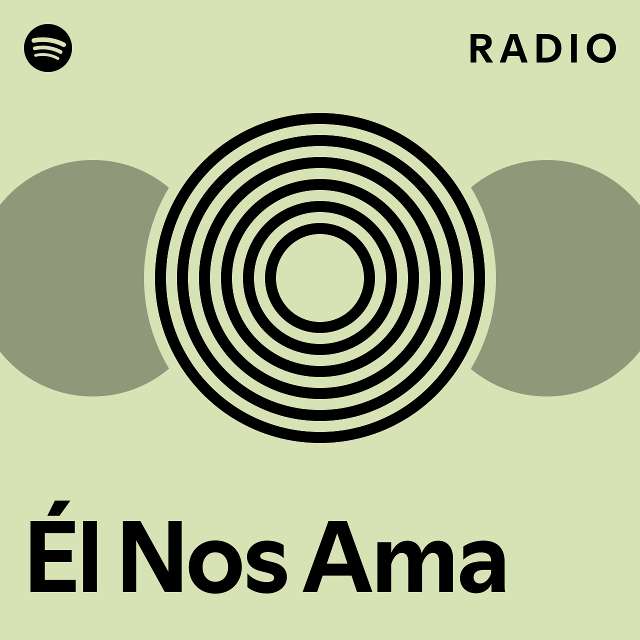Él Nos Ama Radio - playlist by Spotify | Spotify
