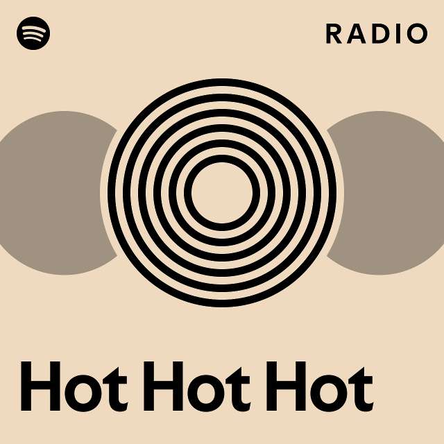 Hot Hot Hot Radio - playlist by Spotify | Spotify