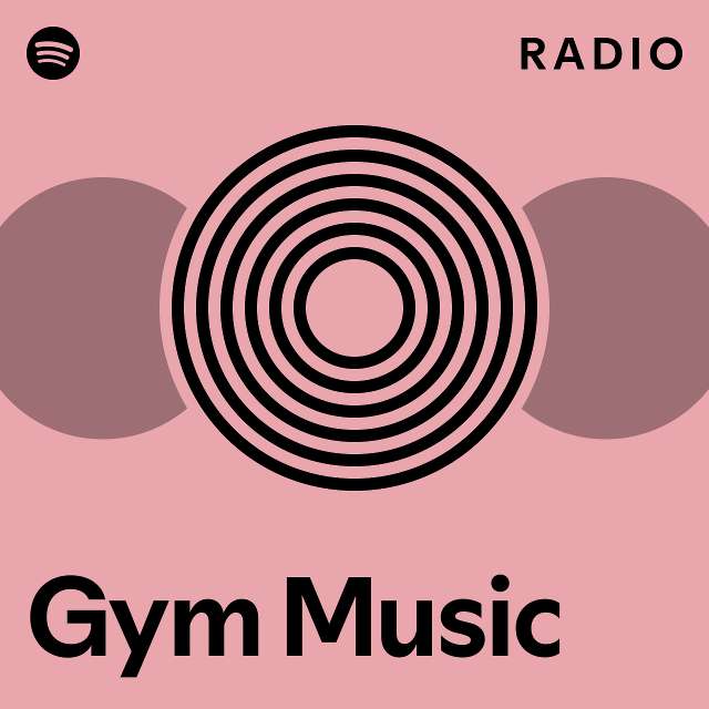 Gym Music Radio - playlist by Spotify | Spotify