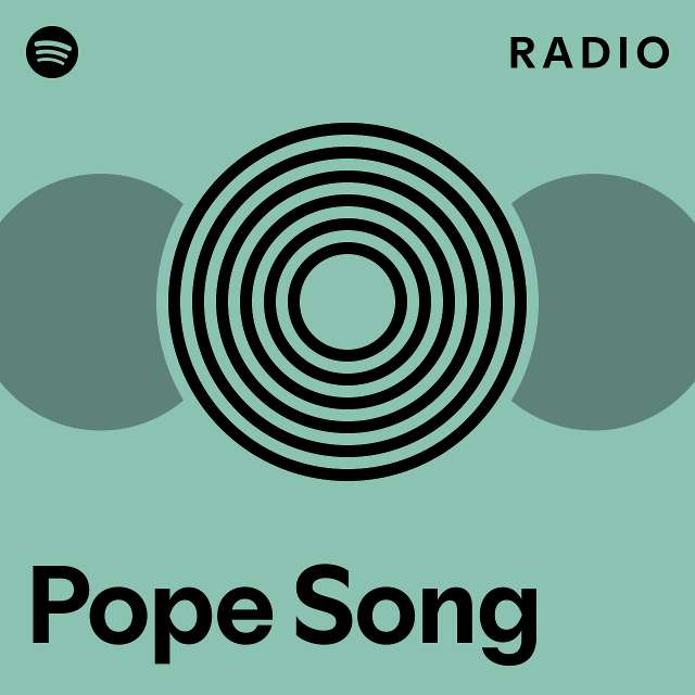 Pope Song Radio - playlist by Spotify | Spotify