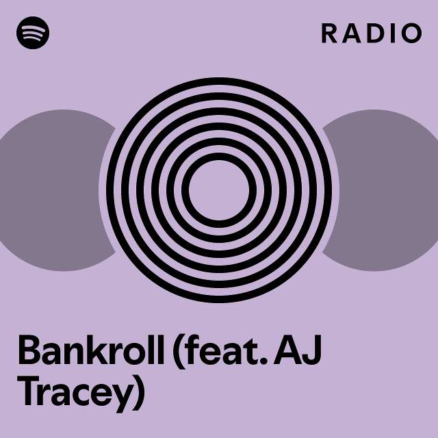 Bankroll (feat. AJ Tracey) Radio - playlist by Spotify | Spotify