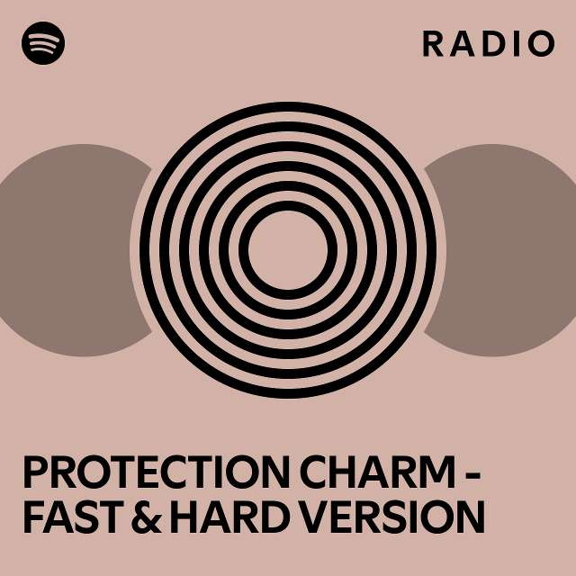 PROTECTION CHARM - FAST & HARD VERSION Radio - playlist by Spotify ...