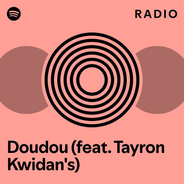 Doudou (feat. Tayron Kwidan's) Radio - playlist by Spotify | Spotify