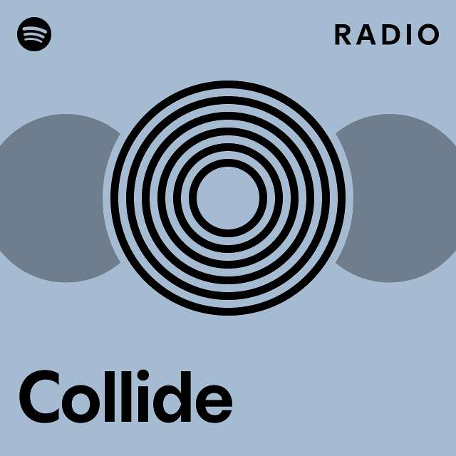 Collide Radio - playlist by Spotify | Spotify