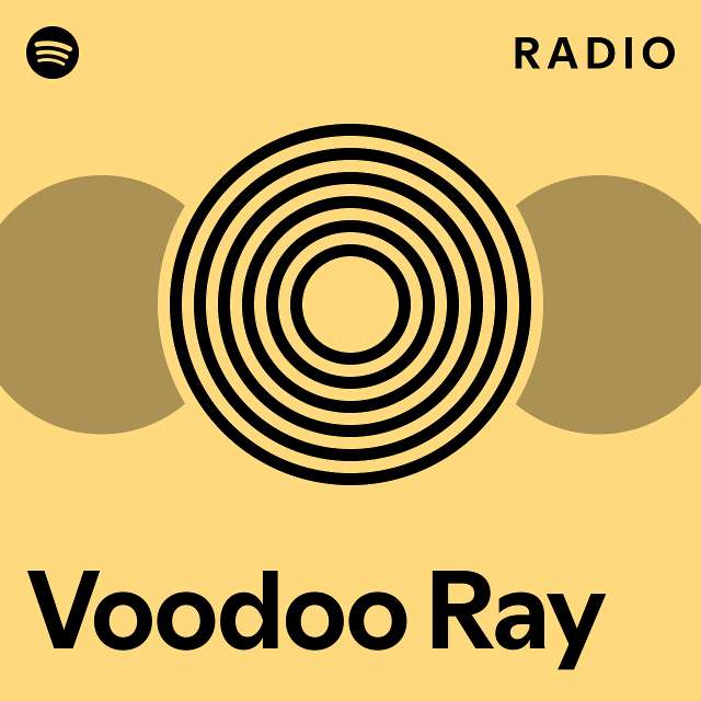 Voodoo Ray Radio - playlist by Spotify | Spotify