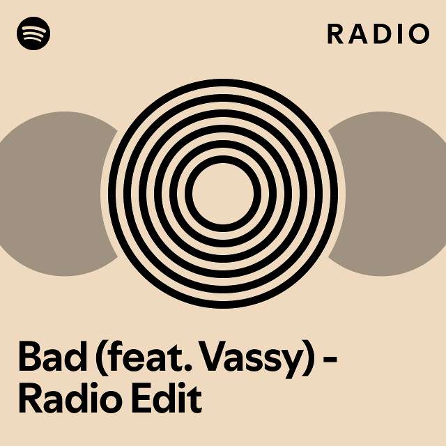 Bad (feat. Vassy) - Radio Edit Radio - playlist by Spotify | Spotify