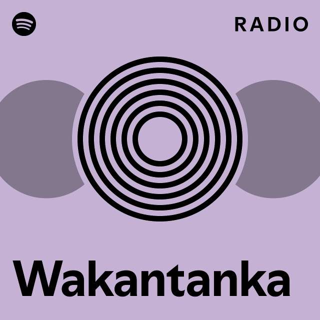 Wakan Tanka Radio - playlist by Spotify | Spotify