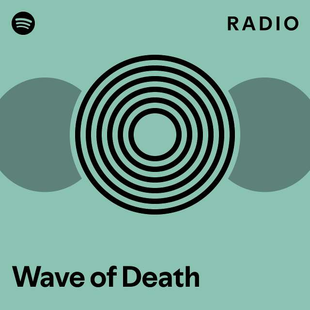 Wave of Death Radio - playlist by Spotify | Spotify