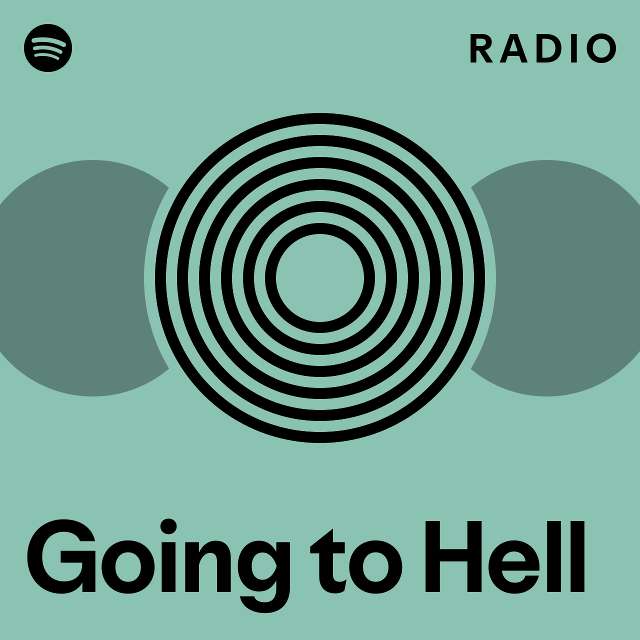 Going to Hell Radio - playlist by Spotify | Spotify