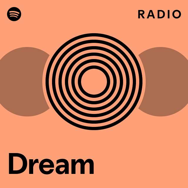 Dream Radio - playlist by Spotify | Spotify