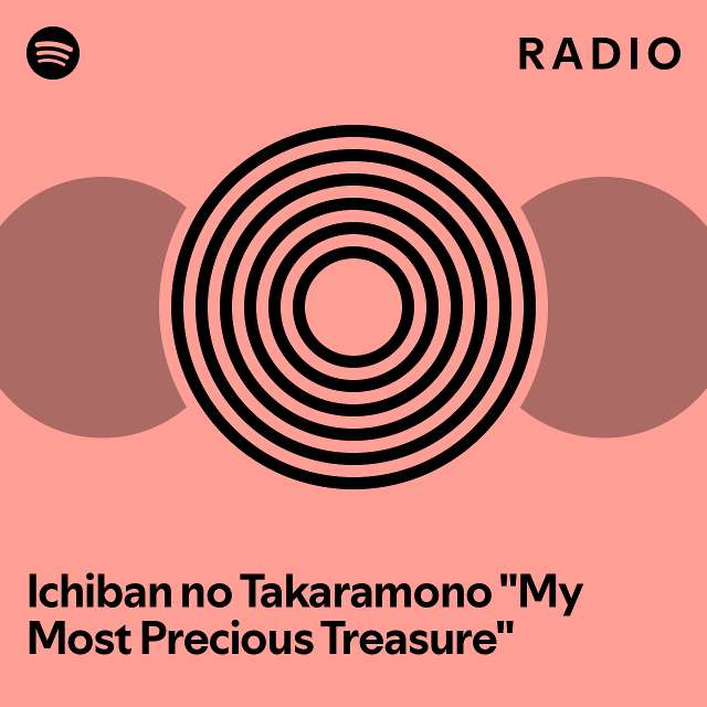 Ichiban no Takaramono "My Most Precious Treasure" Radio - playlist by ...