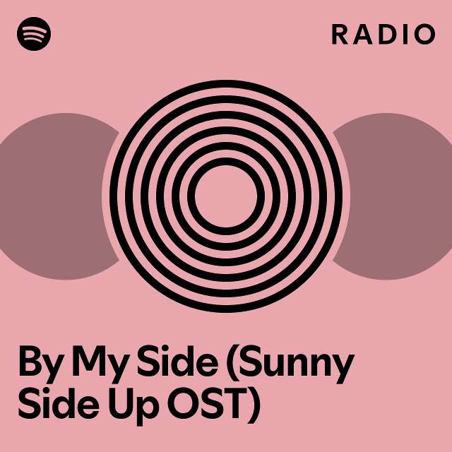 By My Side (Sunny Side Up OST) Radio - playlist by Spotify | Spotify