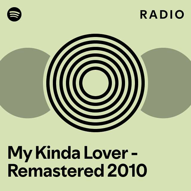 My Kinda Lover - Remastered 2010 Radio - playlist by Spotify | Spotify