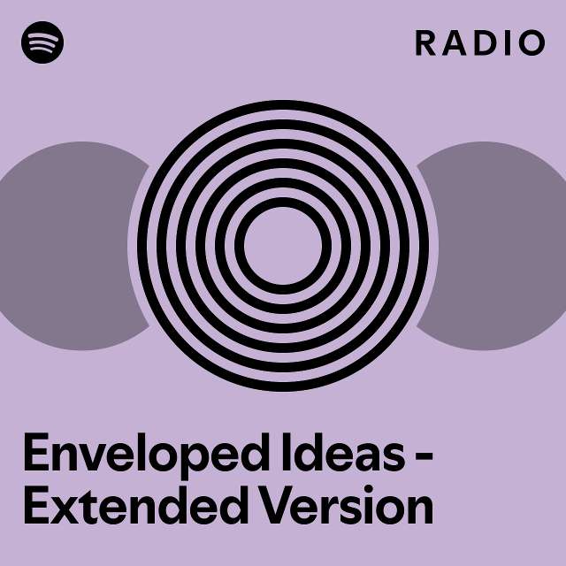 Enveloped Ideas - Extended Version Radio - playlist by Spotify | Spotify
