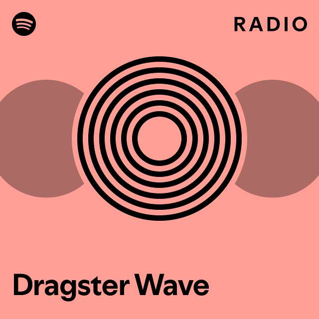 Dragster Wave Radio - playlist by Spotify | Spotify