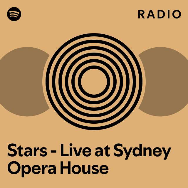 Stars - Live at Sydney Opera House Radio - playlist by Spotify | Spotify