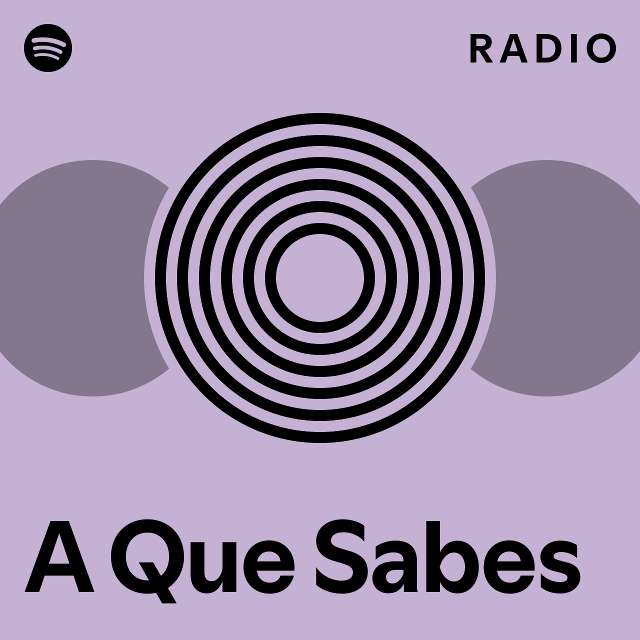 A Que Sabes Radio - playlist by Spotify | Spotify