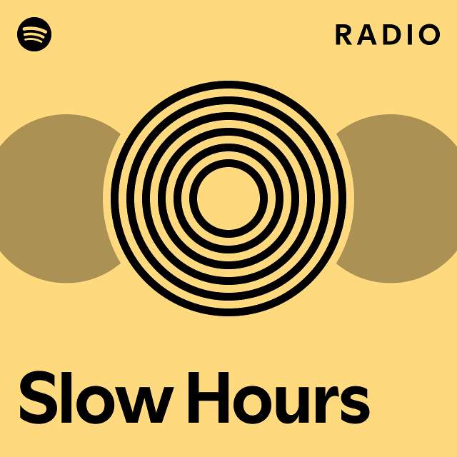 Slow Hours Radio - playlist by Spotify | Spotify