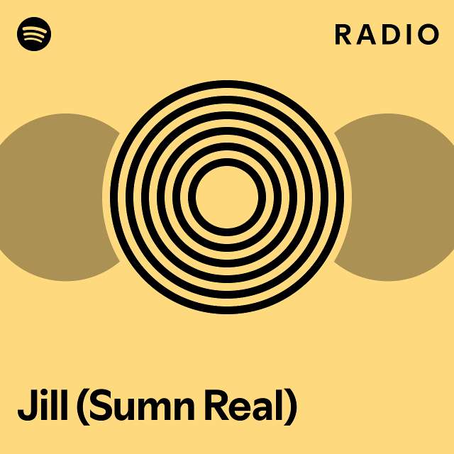 Jill Sumn Real Radio Playlist By Spotify Spotify