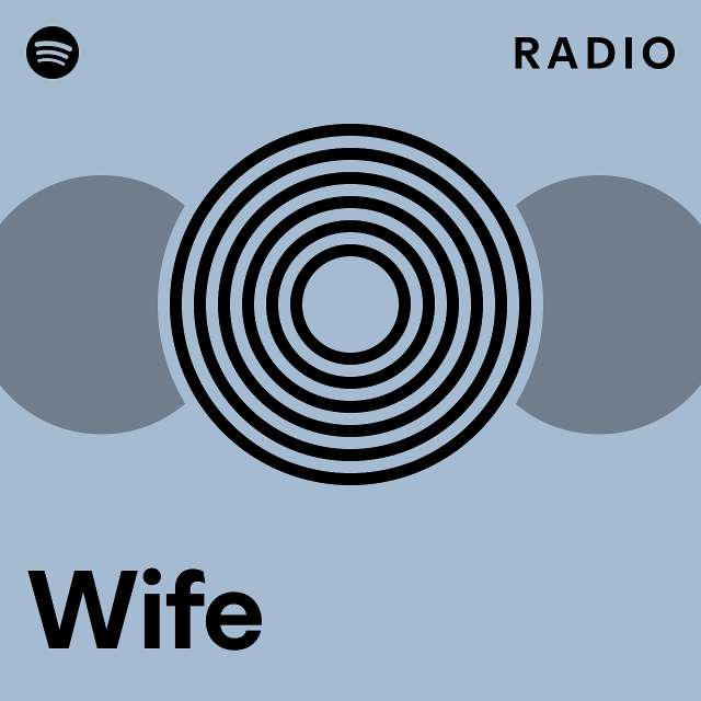 Wife Radio - playlist by Spotify | Spotify