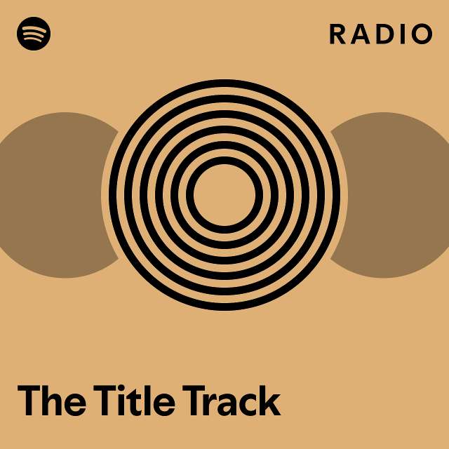 The Title Track Radio - playlist by Spotify | Spotify