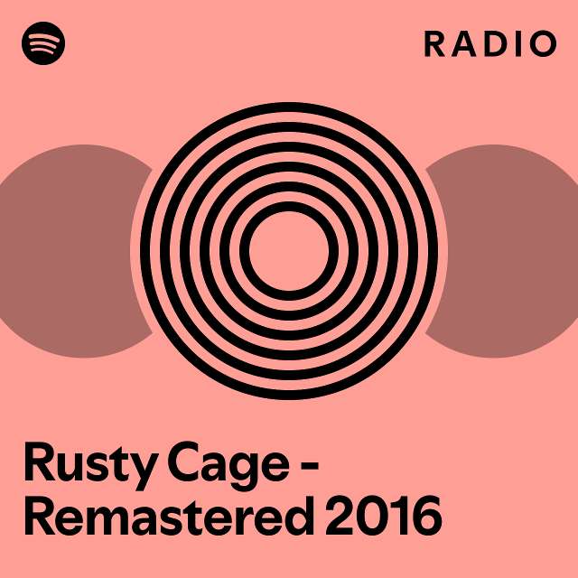 Rusty Cage - Remastered Radio - playlist by Spotify | Spotify