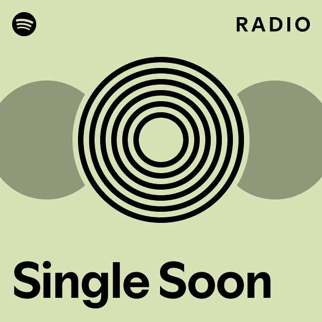 Single Soon Radio - playlist by Spotify | Spotify