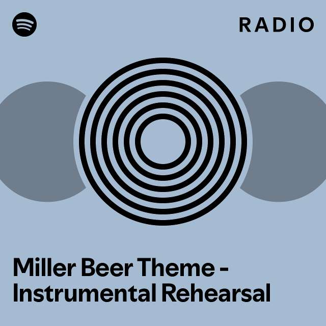 Miller Beer Theme - Instrumental Rehearsal Radio - playlist by Spotify ...