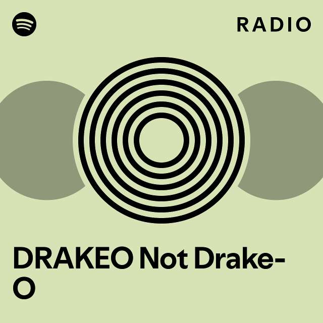 DRAKEO Not Drake-O Radio - playlist by Spotify | Spotify