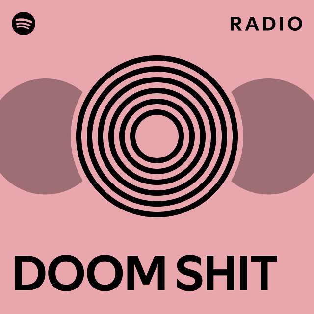 DOOM SHIT Radio - playlist by Spotify | Spotify