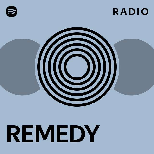REMEDY Radio - playlist by Spotify | Spotify