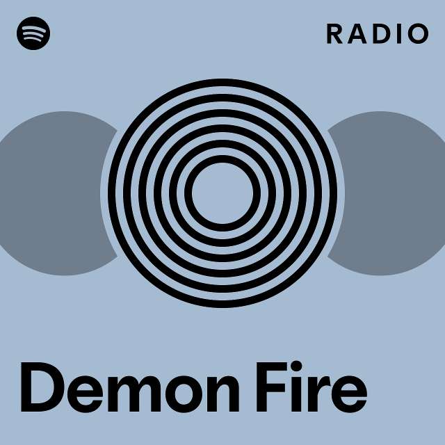 Demon Fire Radio - playlist by Spotify | Spotify